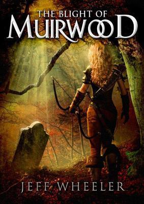Book 374: The Blight of Muirwood (Legends of Muirwood #2) – Jeff ...